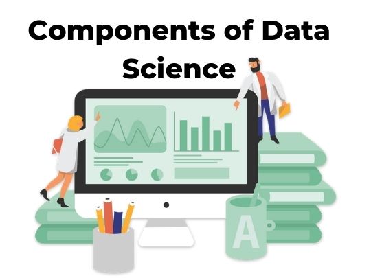 Data Science Components Of Data Science And Technology